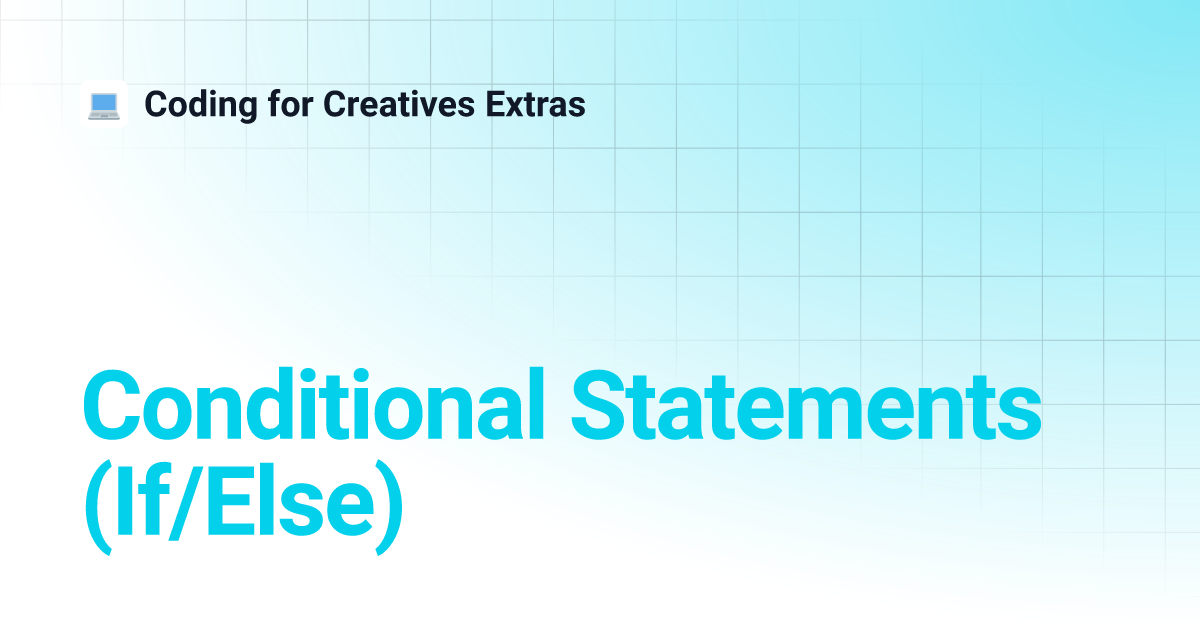 Conditional Statements Ifelse Coding For Creatives Extras 9984