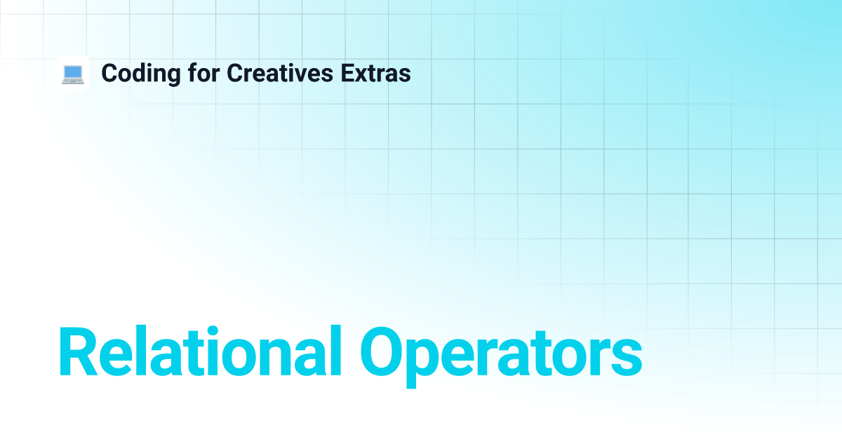 Relational Operators Coding For Creatives Extras 1252